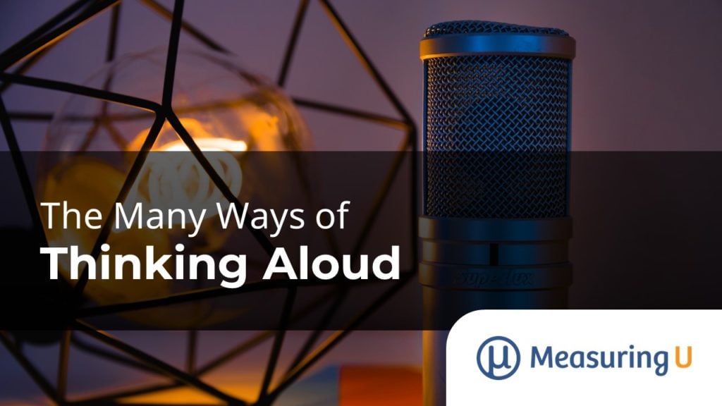 The Many Ways of Thinking Aloud – MeasuringU