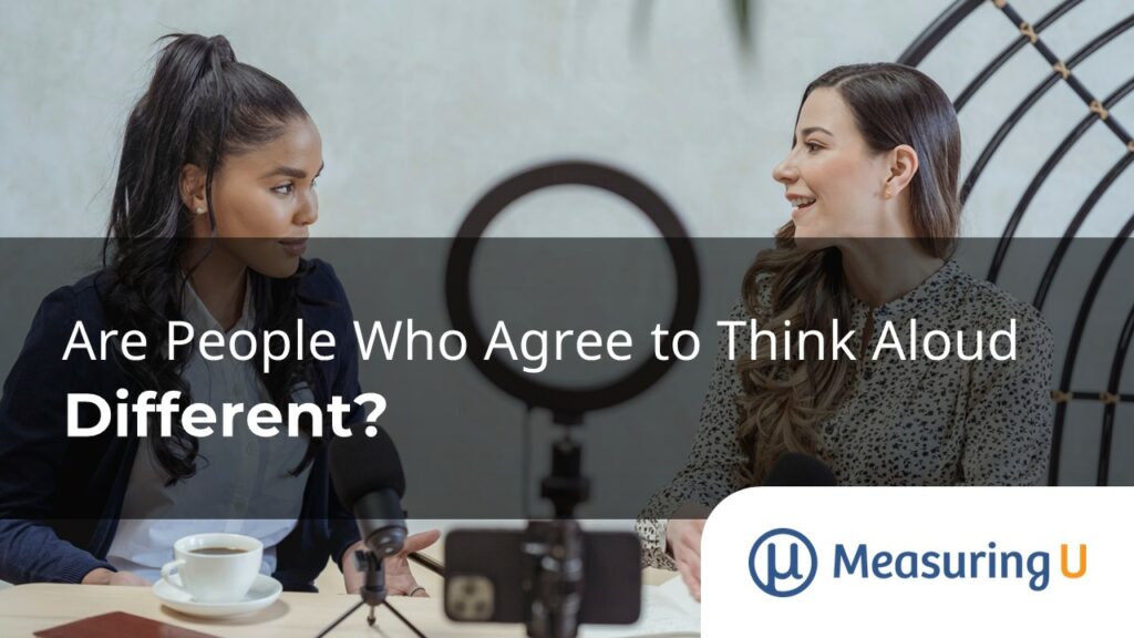 Are People Who Agree to Think Aloud Different? – MeasuringU