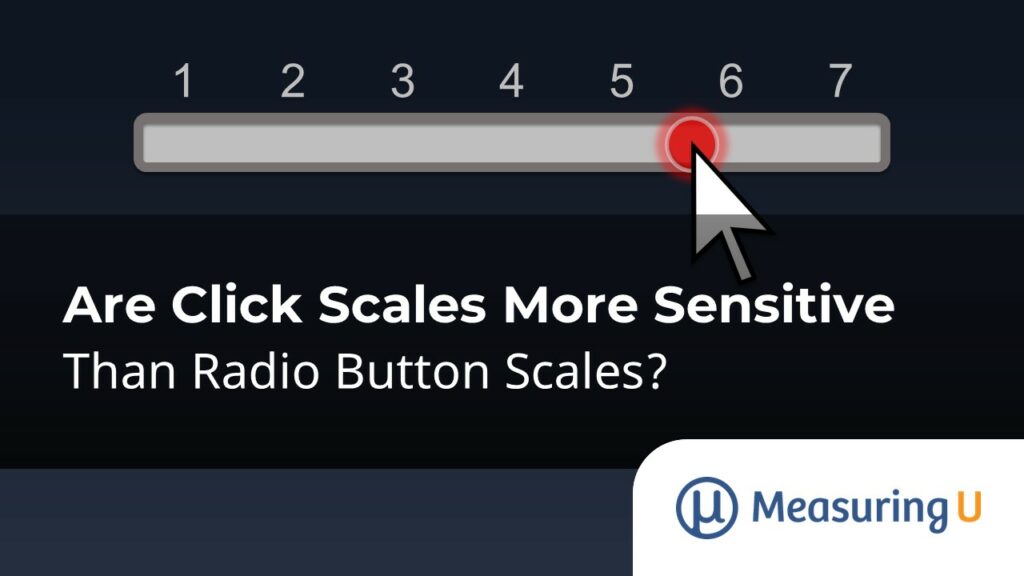Are Click Scales More Sensitive than Radio Button Scales? – MeasuringU